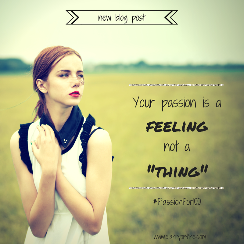Your passion isn't a "thing" - Clarity on Fire