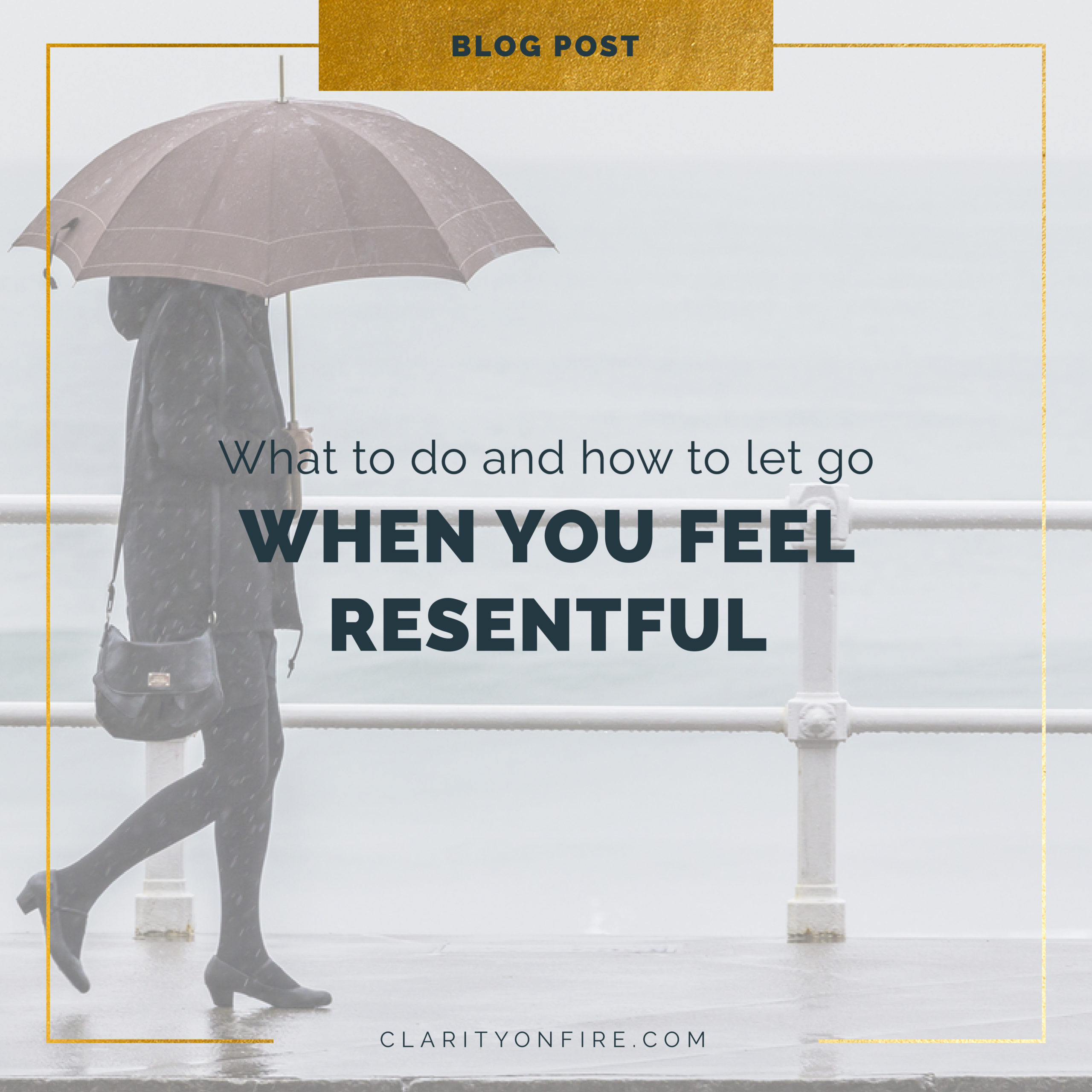 What to do when you feel resentment about your work - Clarity on Fire