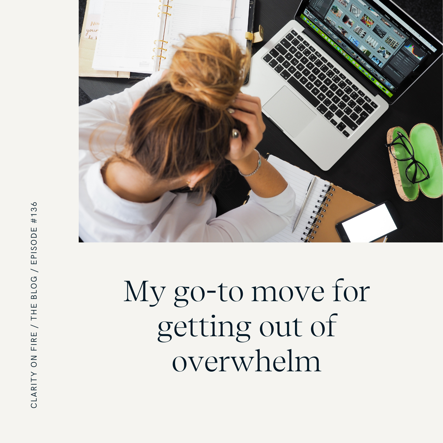 My go-to move for getting out of overwhelm - Clarity on Fire