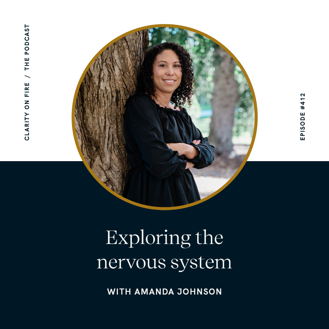 Exploring the nervous system with Amanda Johnson - Clarity on Fire