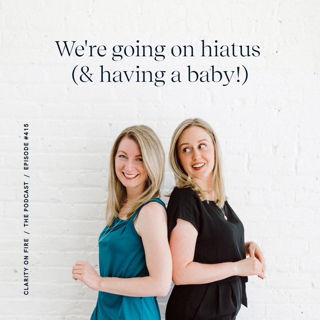 We're going on hiatus (& having a baby!) - Clarity on Fire